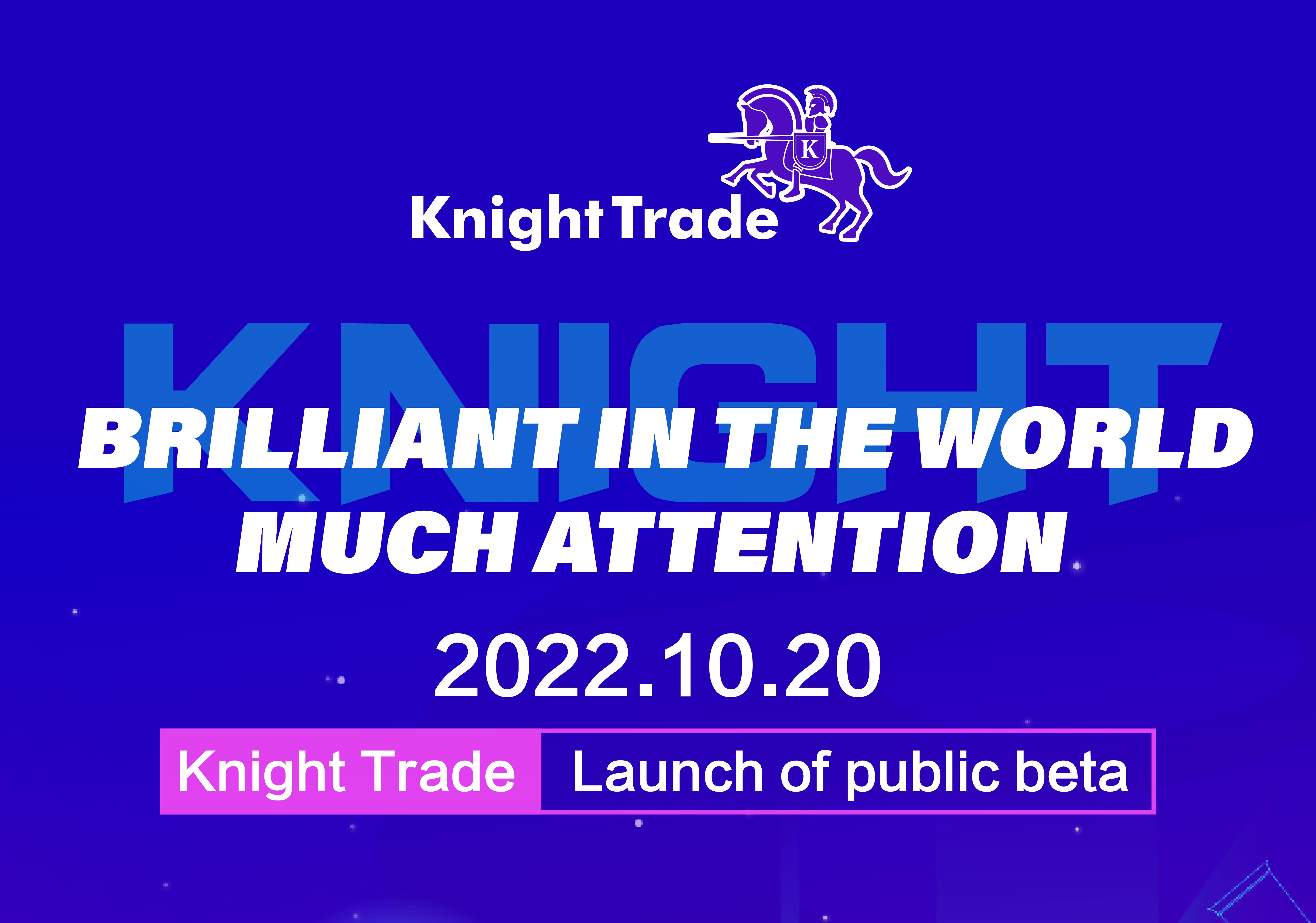 Knight Trade is about to start the public beta, leading the